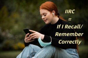 IIRC Meaning Explained — A Parent’s Simple Guide to Teen Slang
